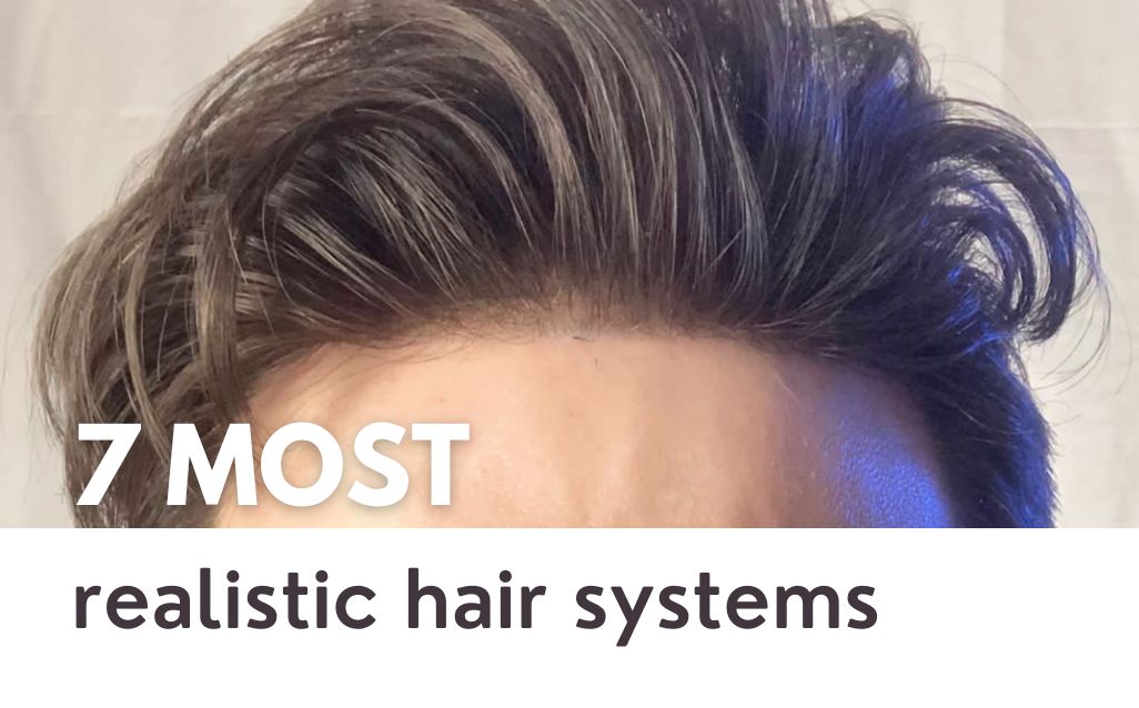 What Are the 7 Most Undetectable Hair Systems for Men 2025?